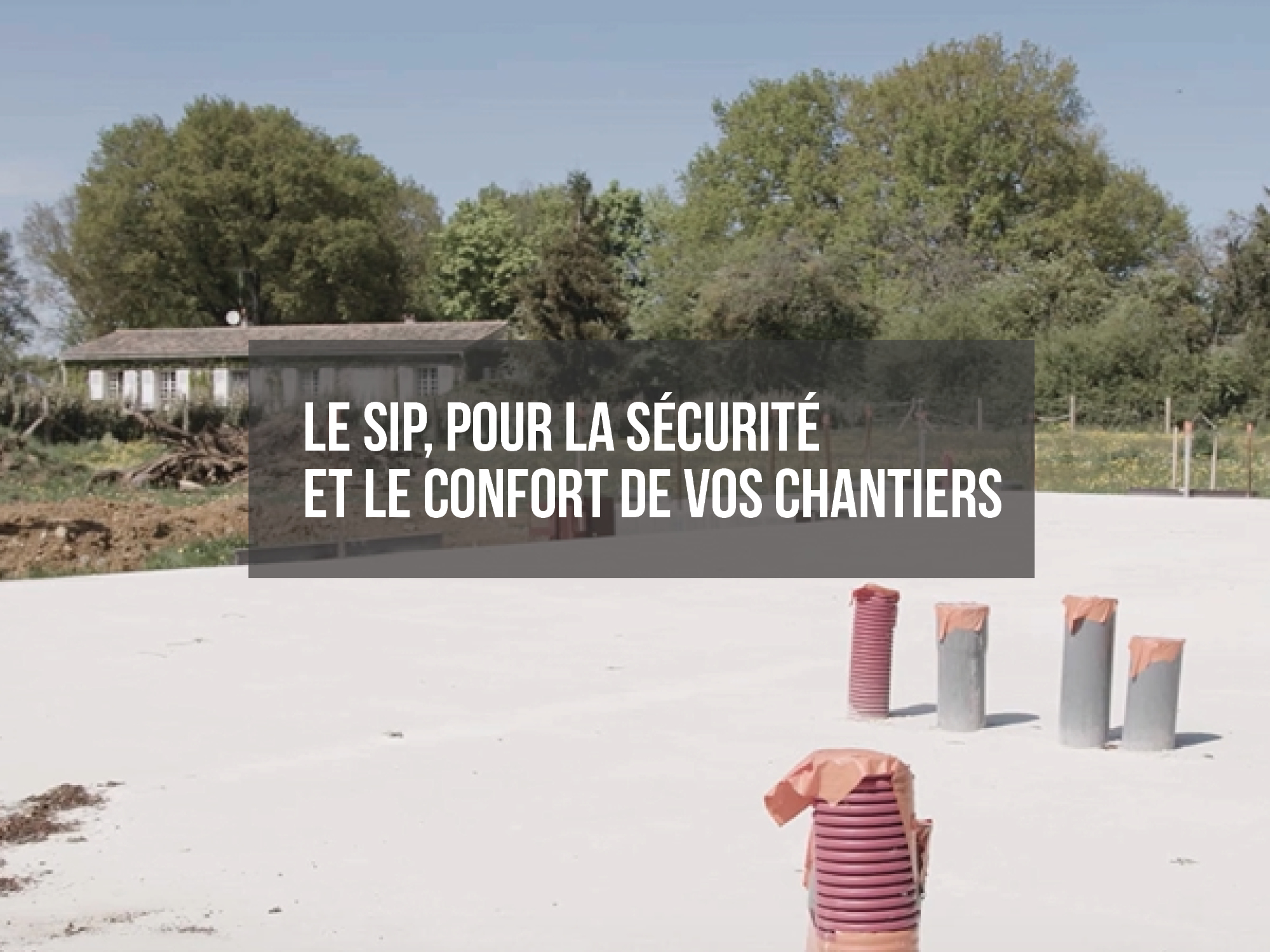 Le SIP, pour la sécurité et le confort de vos chantiers | Rector